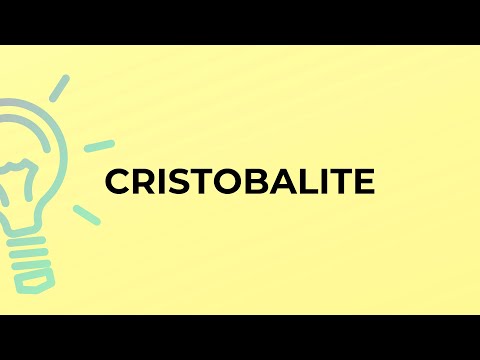 What is the meaning of the word CRISTOBALITE?