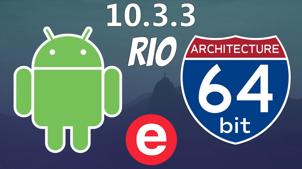 What's New in 10.3.3 - Android 64 bit Support