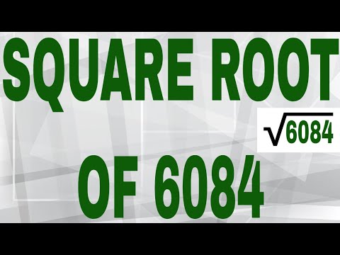 SQUARE ROOT OF 6084
