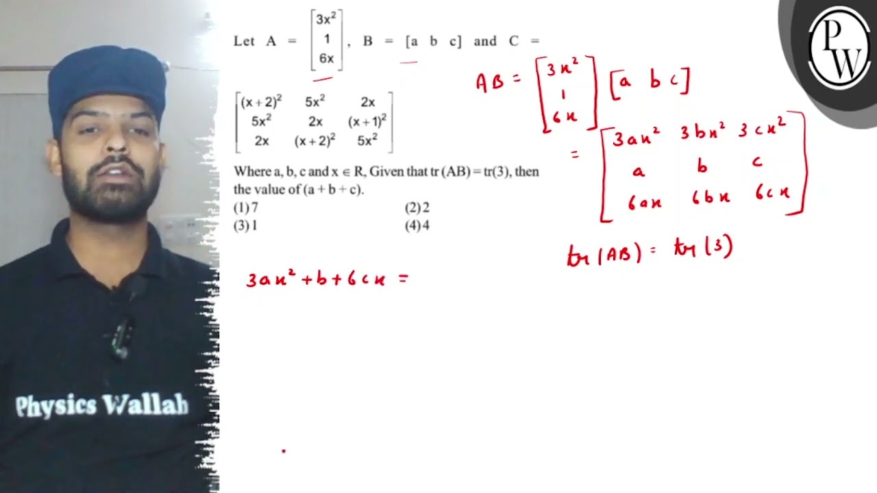 Let \( A=\left[\begin{array}{c}3 x^{2} \\ 1 \\ 6 x\end{array}\right], B=\left[\begin{array}{lll}...
