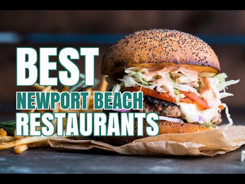 Newport Beach Things To Do | Best Newport Beach Restaurants 2024