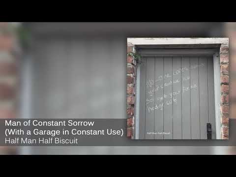 Half Man Half Biscuit - Man of Constant Sorrow (With a Garage in Constant Use) [Official Audio]