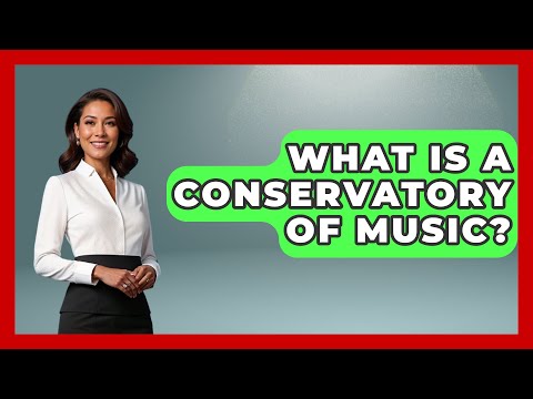 What Is A Conservatory Of Music? - Classical Serenade