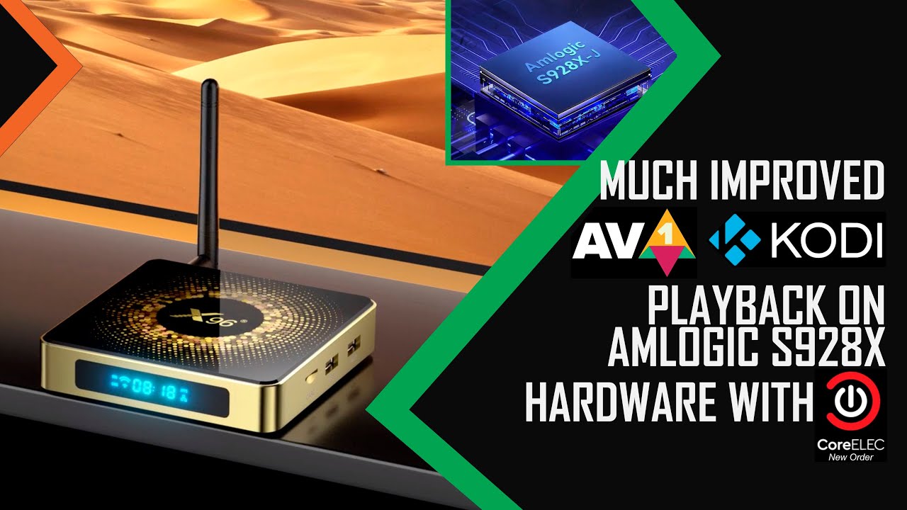 Much Improved AV1 Kodi Playback on Amlogic S928X Hardware with CoreELEC-NO