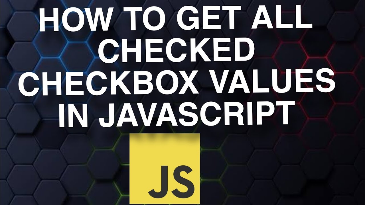 How To Get All Checked Checkbox Values In JavaScript | Easy Tutorial