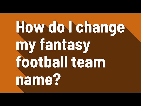 How do I change my fantasy football team name?