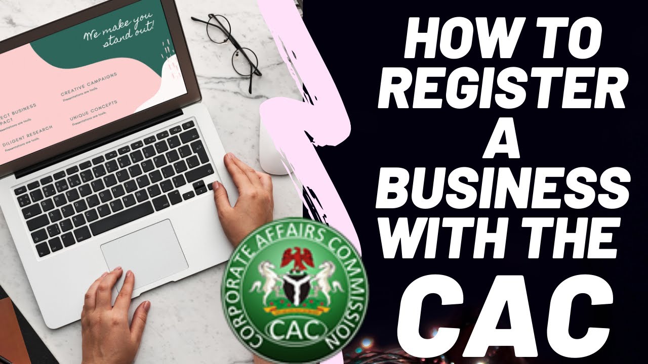 HOW TO REGISTER YOUR BUSINESS WITH CORPORATE AFFAIRS COMMISSION (CAC), NIGERIA