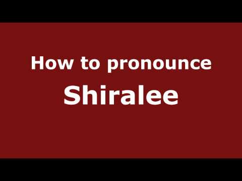 How to Pronounce Shiralee - PronounceNames.com