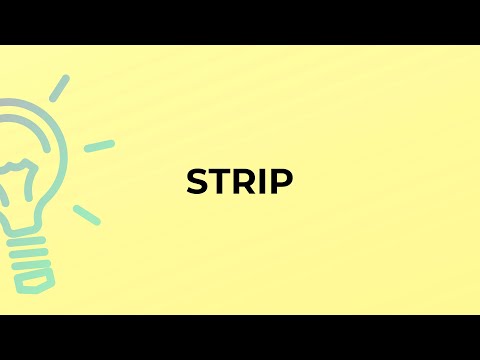 What is the meaning of the word STRIP?