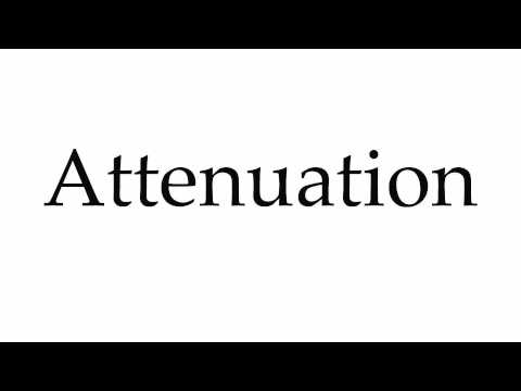 How to Pronounce Attenuation