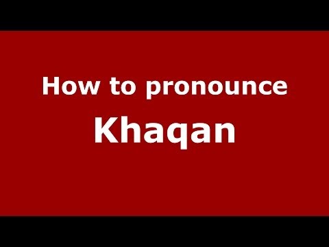 How to pronounce Khaqan (Arabic/Morocco) - PronounceNames.com