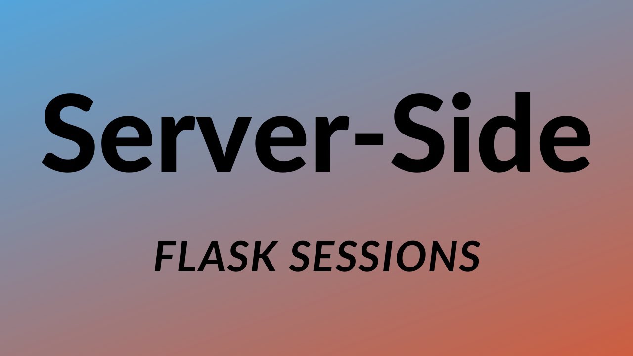 Server-Side Sessions in Flask with Flask-Session