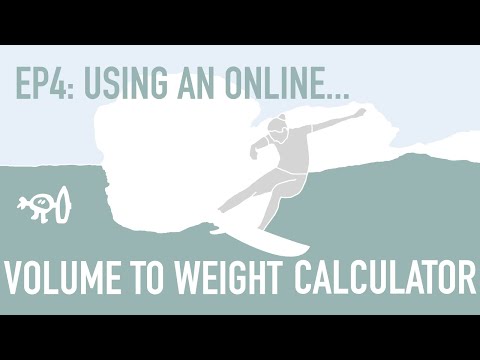Surfing Explained: Ep4 Using an Online Volume to Weight Calculator