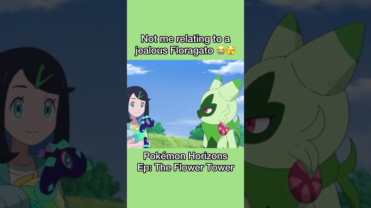 Looks like Floragato and I have stuff in common 😭Pokémon Hotizons