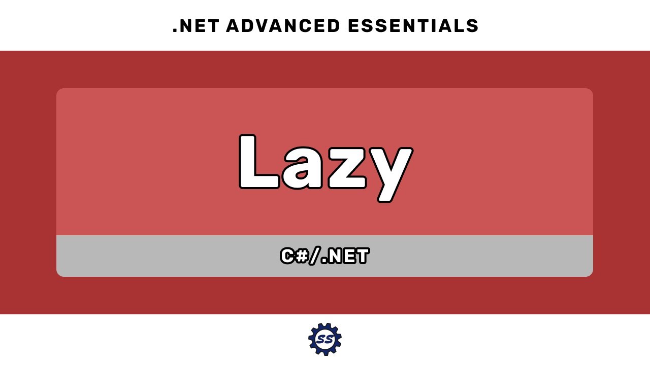 Lazy Loading w/ System.Lazy (and async Lazy) - .NET ADVANCED ESSENTIALS
