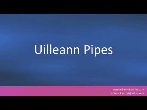 How to pronounce "Uilleann Pipes".