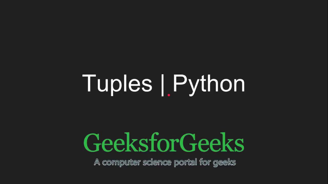 Python Programming Tutorial - Tuples | GeeksforGeeks