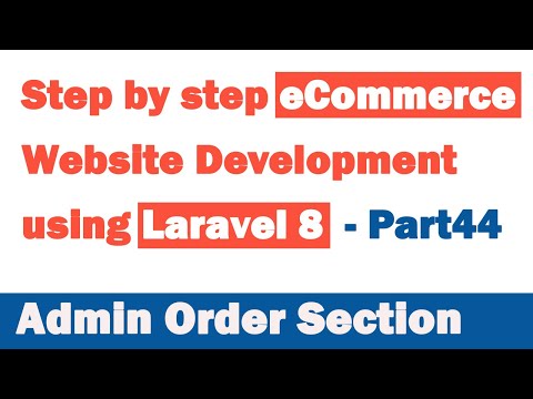 Learn Step by step eCommerce website Development using Laravel 8 Part 44 Admin Order Section ...