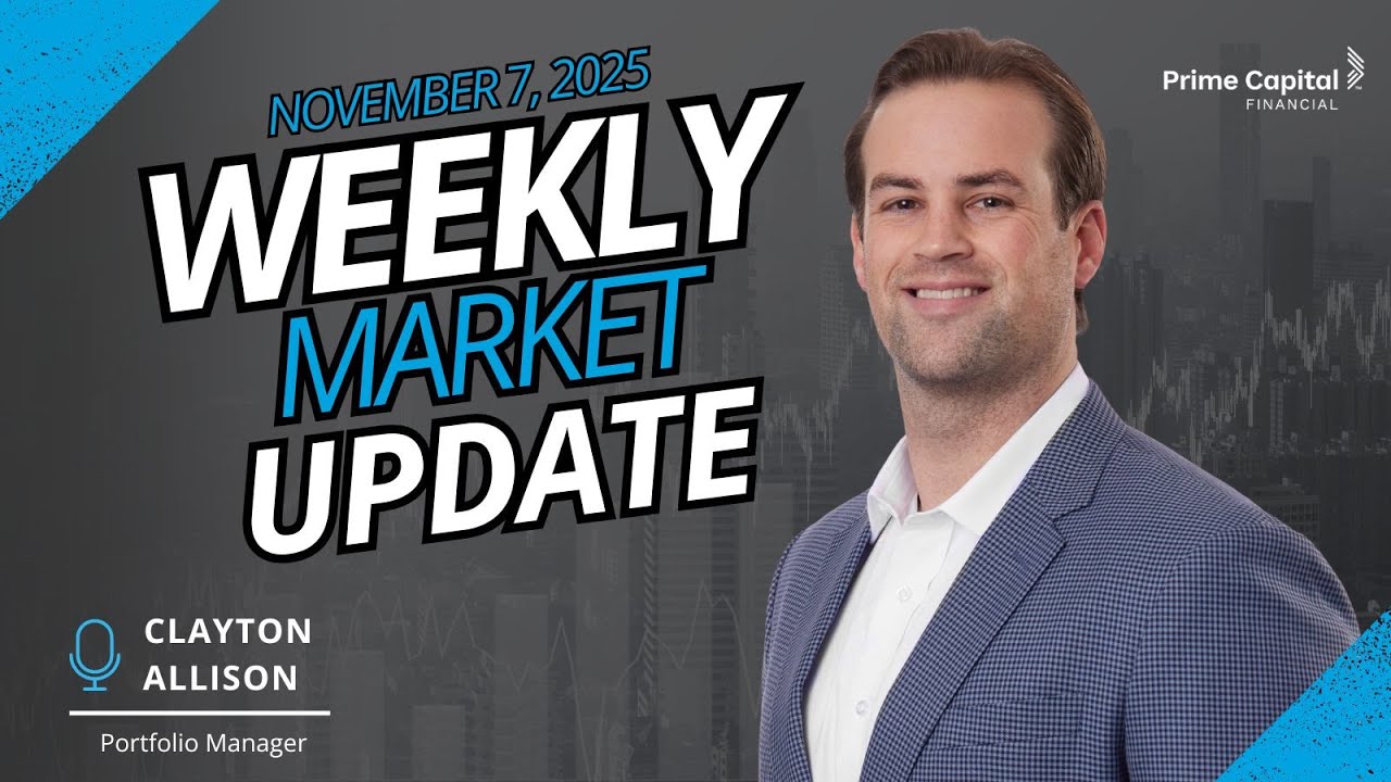 Prime Capital Financial Weekly Market Update: November 7, 2025