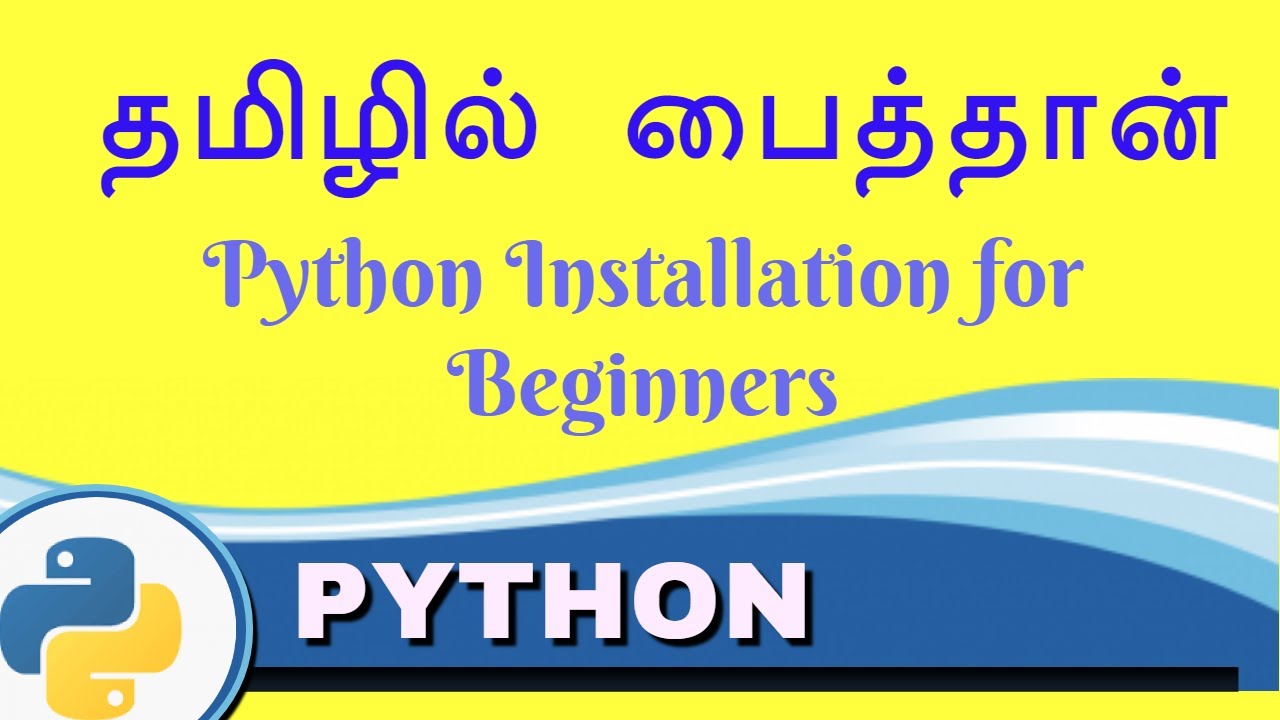 Python Installation - Python in Tamil for Beginners - Payilagam - Muthuramalingam