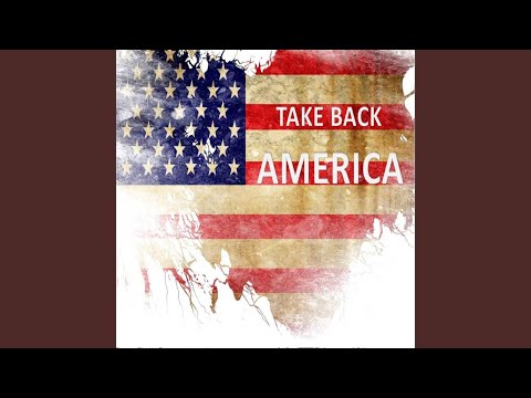 Take Back America… A song tribute to a logic that is real – America On ...