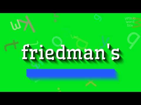 HOW TO SAY FRIEDMAN'S?