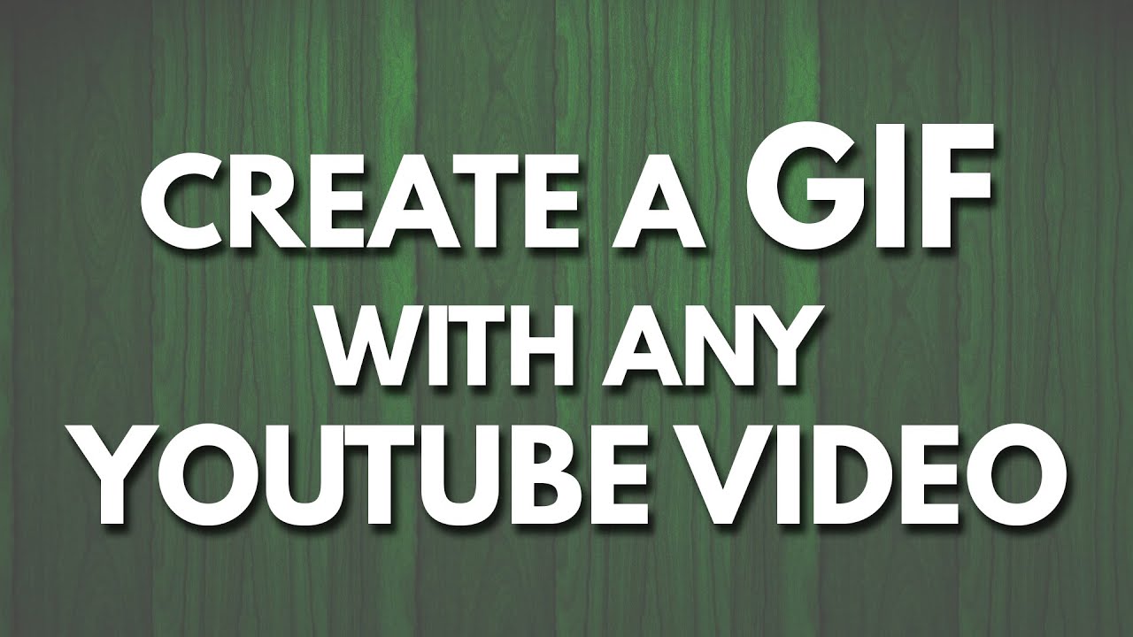 How to make a GIF on YouTube - Tutorial