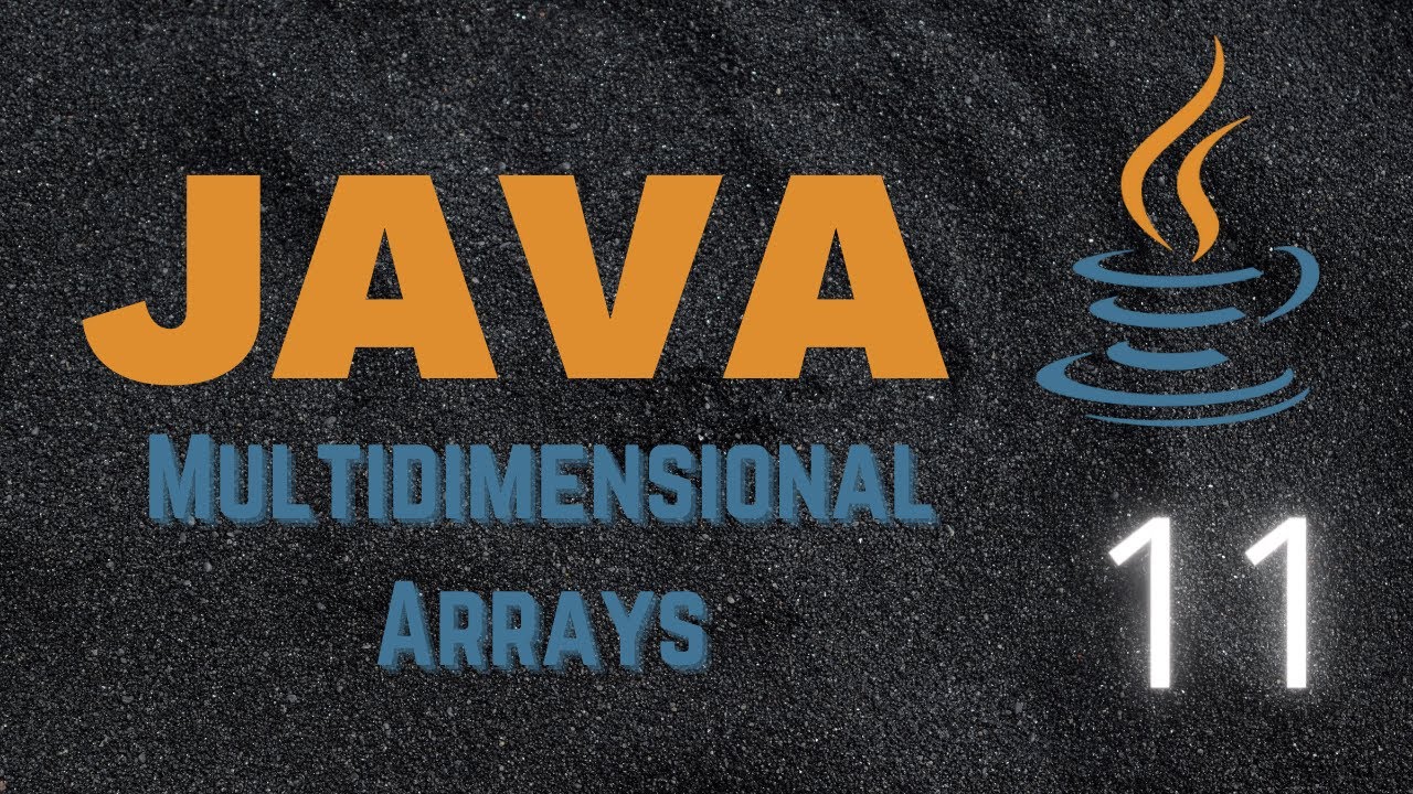 Learning Java 11 - Multidimensional/2D Arrays