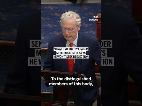 Senate Majority Leader Mitch McConnell says he won't seek reelection