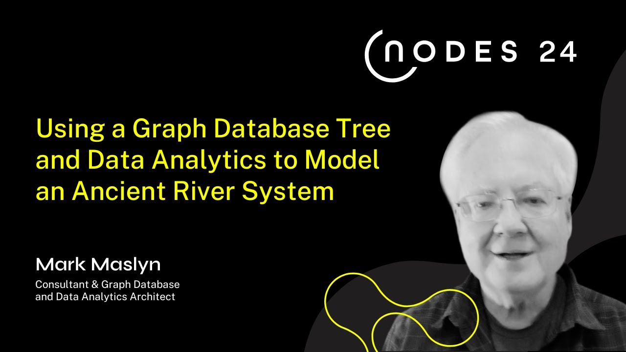 NODES 2024 - Using a Graph Database Tree and Data Analytics to Model an Ancient River System
