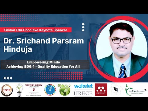 Empowering Minds: Achieving SDG 4 - Quality Education for All - Dr. Srichand Parsram Hinduja