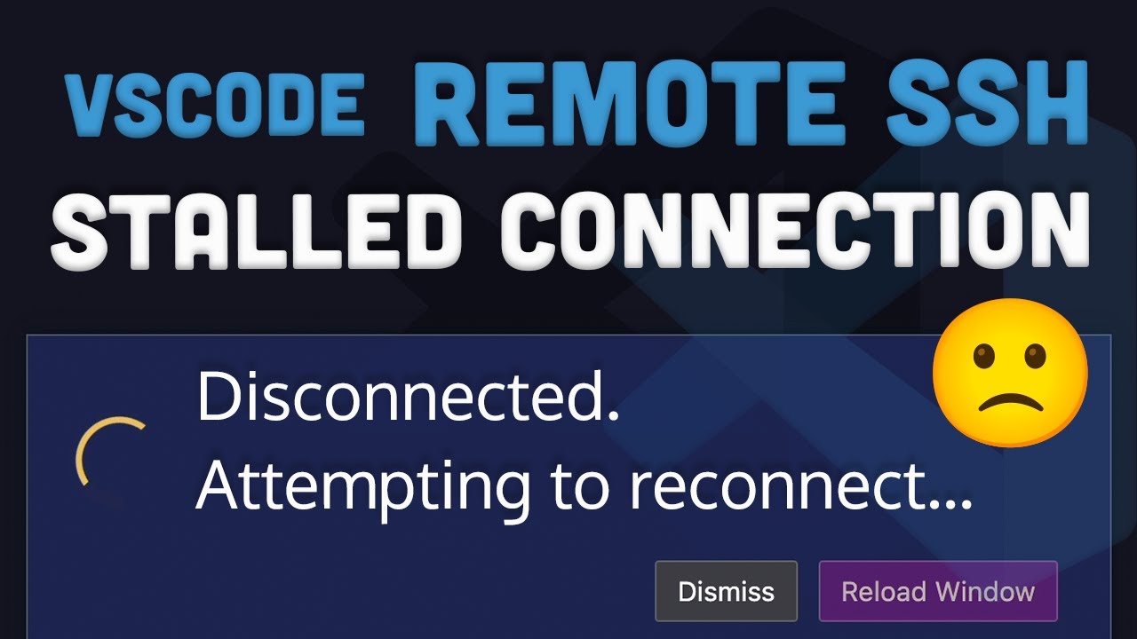 VSCode Remote SSH: Disconnected Attempting to reconnect