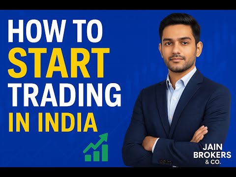 How to Start Trading in India | Step-by-Step Guide for Beginners | Jain Brokers & Co.