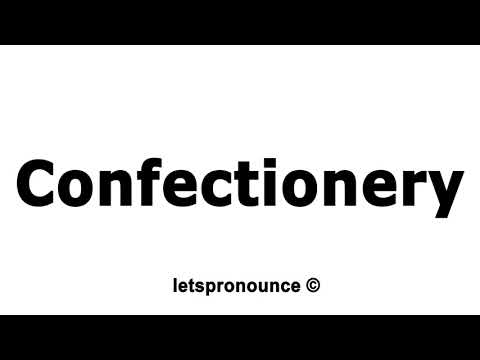 How to Pronounce Confectionery