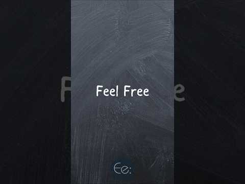 Feel Free ๐ What Does It Mean? #english #phrases #expression #meaning #idioms #slang #esl #tips
