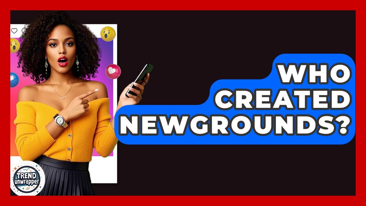 Who Created Newgrounds? - Trend Unwrapper