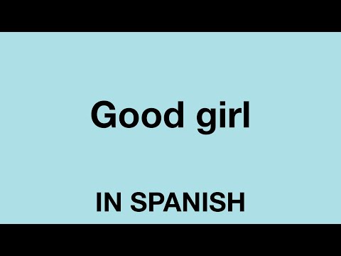 How To Say (Good girl) In Spanish