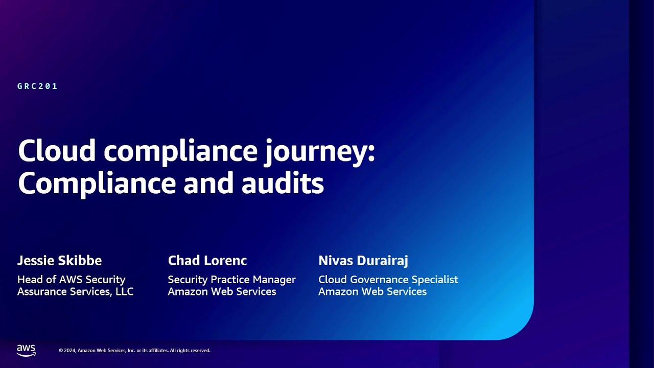 AWS re:Inforce 2024 - Cloud compliance journey: Compliance and audits (GRC201)