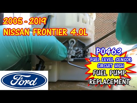 2005-2019 Nissan Frontier Fuel Pump Replacement And P0463 Fuel Level Sensor Circuit High