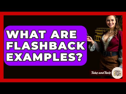 What Are Flashback Examples? - Tales And Texts