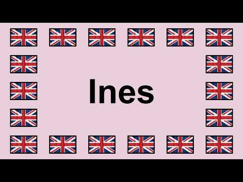 Pronounce INES in English 🇬🇧