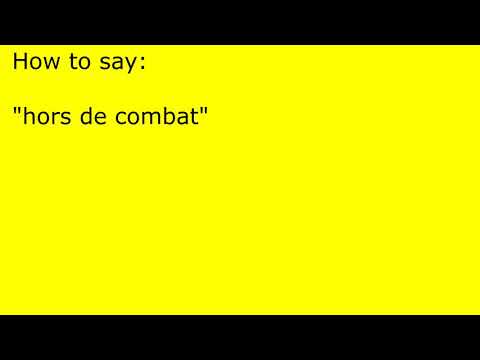 How to pronounce hors de combat