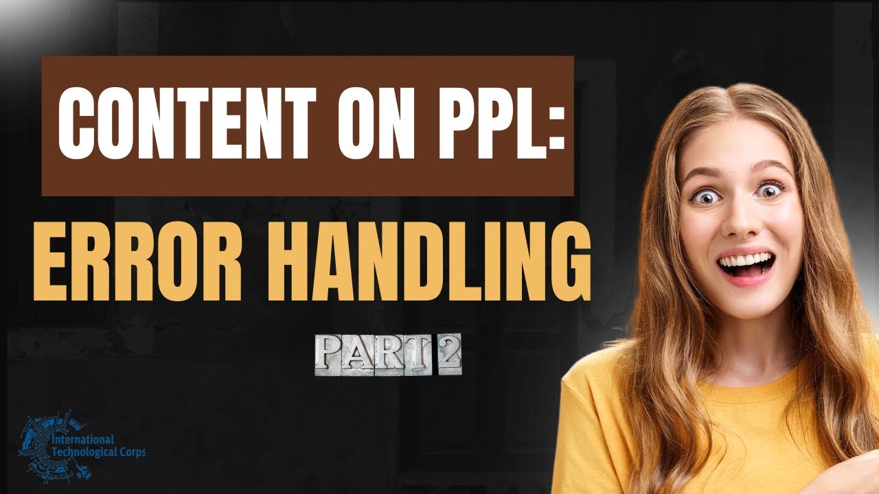 Content On PPL: Error Handling (Part 2)