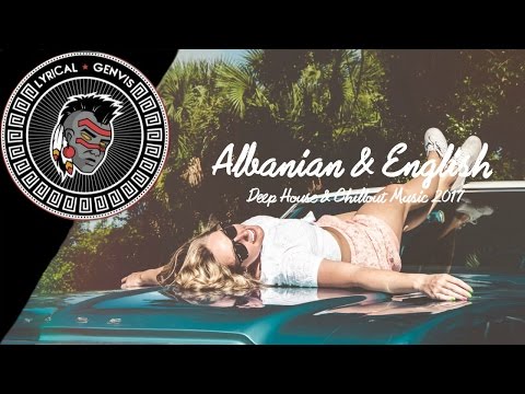 Albanian & English Deep House & Chillout Music 2017 (Mix by Drilon B) Happy New Year 2017 Remix ๐