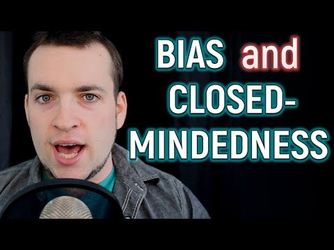 On Bias and Closed-Mindedness
