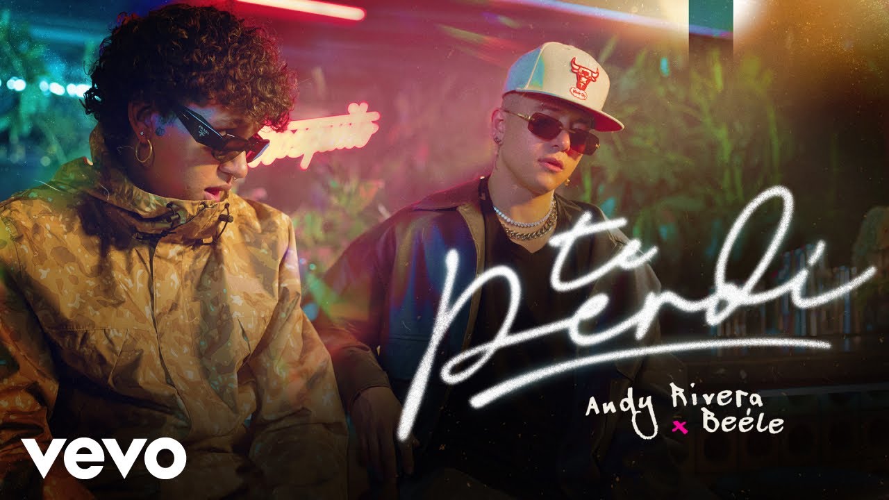 Andy Rivera, Beéle - Te Perdí (Video Oficial)