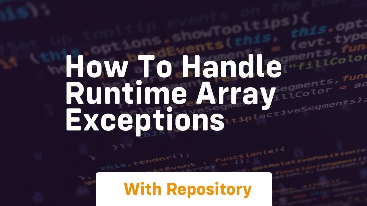 how to handle runtime array exceptions