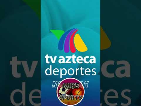 ¿Qué es TV Azteca Deportes Network? #Shorts | Mike Sports