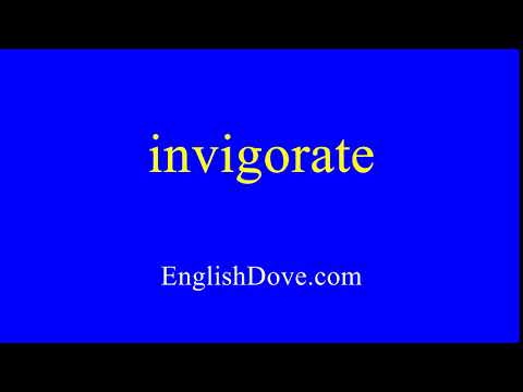 How to pronounce invigorate in American English.