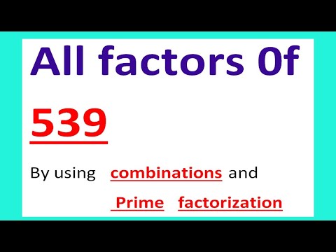 All factors 0f 539 By using combinations and Prime factorization
